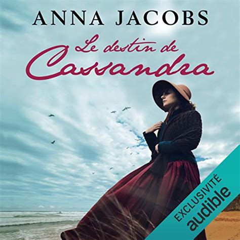 Le Destin De Cassandra Cassandra 1 Audio Download Anna Jacobs