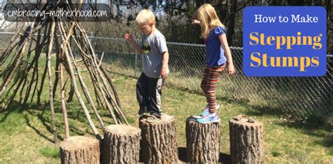 How To Make Stepping Stumps Embracing Motherhood Nature Play