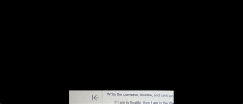 [answered] K Write The Converse Inverse And Contrapo If I Am In Seattle Kunduz