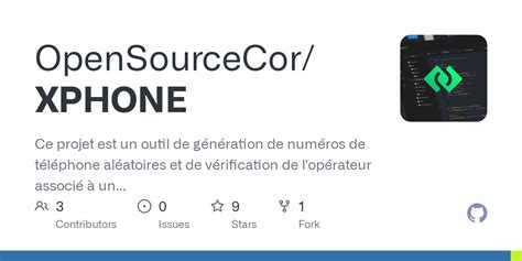GitHub OpenSourceCor XPHONE Ce projet est un outil de génération de numéros de téléphone