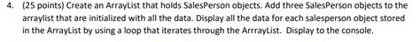 Solved In Java Create An ArrayList That Holds SalesPerson Chegg