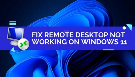 Fix Remote Desktop Not Working On Windows Simple Guide