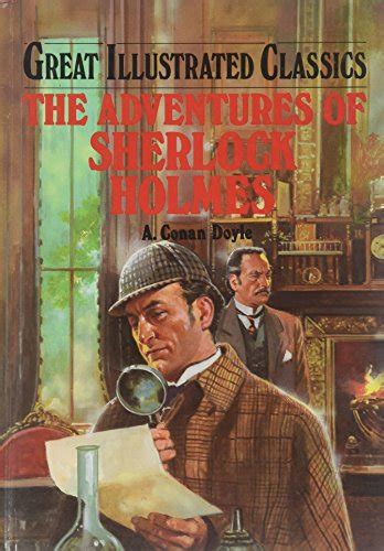 The Adventures Of Sherlock Holmes Great Illustrated Classics Arthur