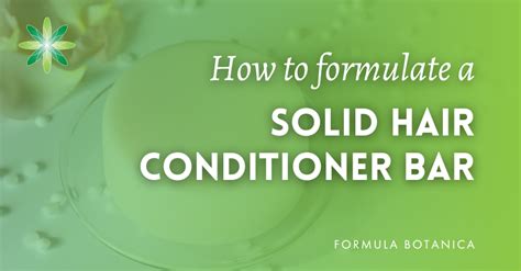 How To Make A Solid Hair Conditioner Bar Formula Botanica