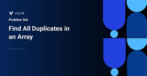 442 Find All Duplicates In An Array Solutions And Explanation Vultr Docs