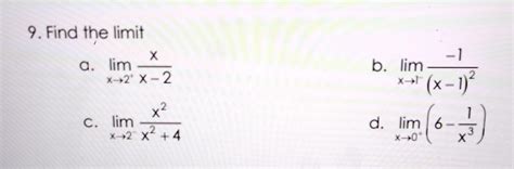Solved 9 Find The Limit A Lim X X 2 X 2 C Lim X→2 X²