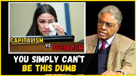 Sowell Schools Aoc On Capitalism Vs Socialism Thomas Sowell Today