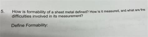 Solved How Is Formability Of A Sheet Metal Defined How Is