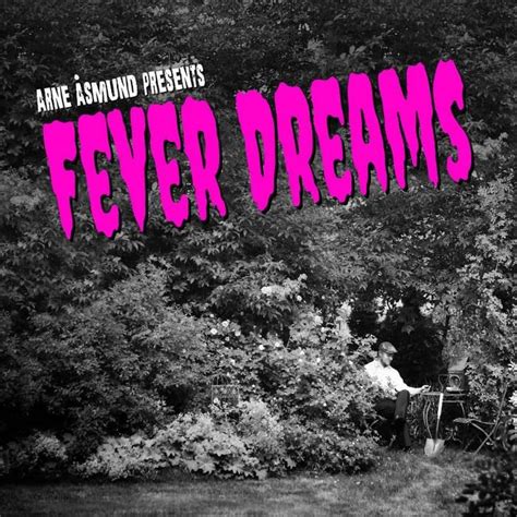 Arne Åsmund Fever Dreams Lyrics And Tracklist Genius
