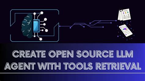 Create Open Source Llm Agent With Tools Retrieval Youtube