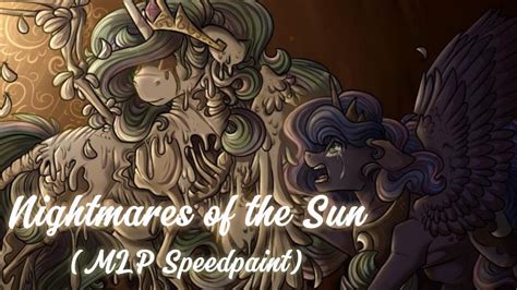 Nightmares Of The Sun Mlp Speedpaint Youtube