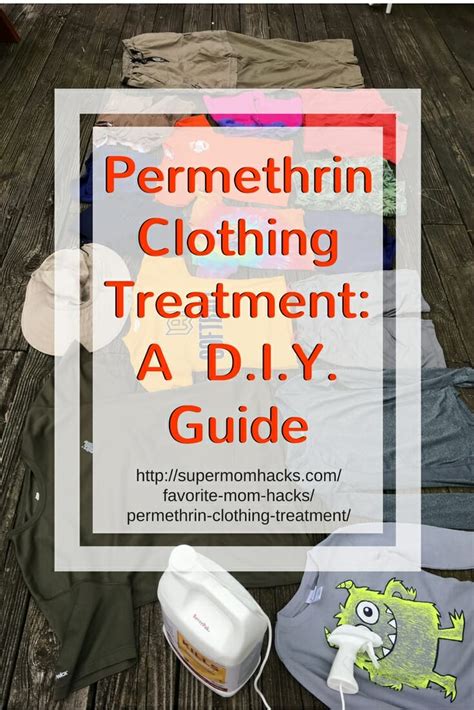 Permethrin Clothing Treatment A Diy Guide Save Money Super Mom Hacks
