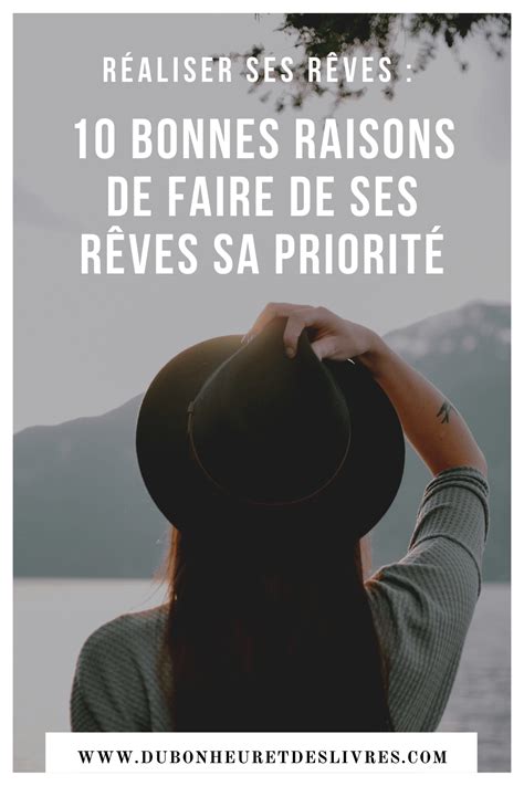 Réaliser Ses Rêves 10 Bonnes Raisons De Faire De Ses Rêves Sa Priorité