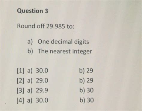 Solved Question Round Off To A One Decimal Digits B The