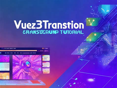 Vue3动画进阶：transition与transitiongroup实战指南 Dawoai