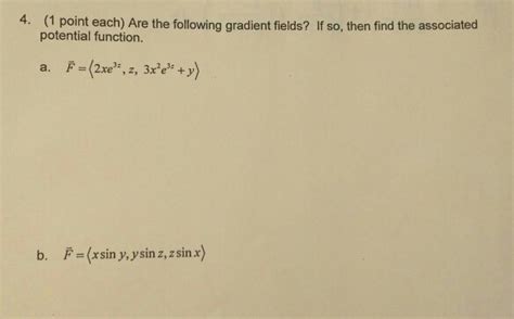 solved are the following gradient fields if so then find