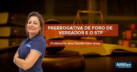 Prerrogativa De Foro De Vereador E O Stf