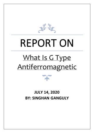 G Type Antiferromagnetic By Singhan Ganguly DOCX