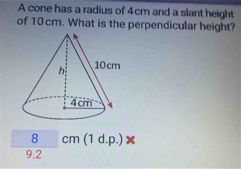 A Cone Has A Radius Of 4cm And A Slant Height Of 10 Cm What Is The