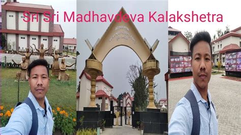 Visit To Sri Madhavdeva Kalakshetra Beautiful Place And Beautiful Views Youtube