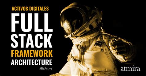 Full Stack Framework Architecture Lo Que El Open Banking Necesita Es Atmira