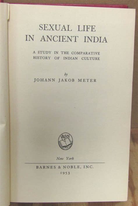 Sexual Life In Ancient India A Study In The Comparative History Of Indian Culture By Meyer