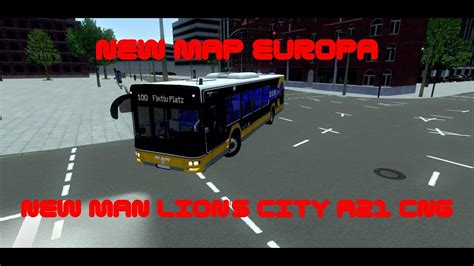 NEW MAP EUROPA AND NEW MAN LION S CITY A21 CNG PROTON BUS SIMULATOR YouTube