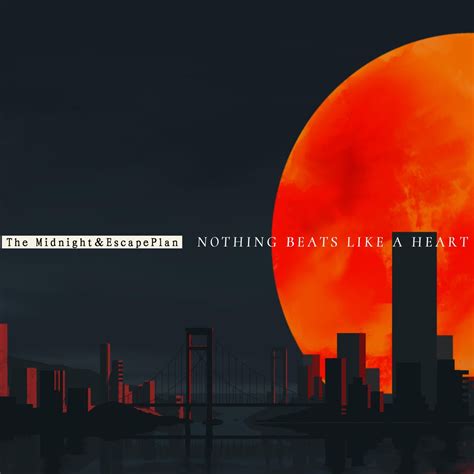 Nothing Beats Like A Heart Single》 逃跑计划 And The Midnight的专辑 Apple Music