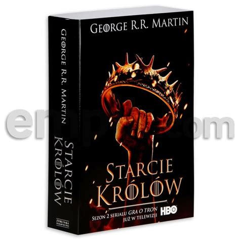 Starcie królów Pieśń Lodu i Ognia Tom 2 Martin George R R