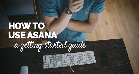How To Use Asana A Getting Started Guide MinorCo