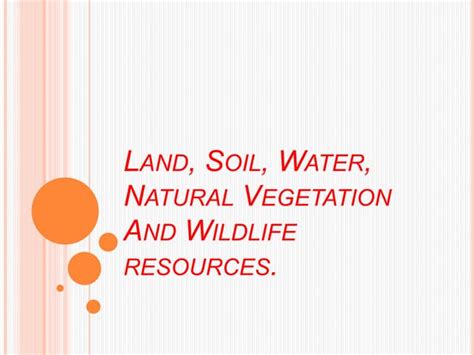 Landsoilwaternatural Vegetationand Wildlife Resourcespptx