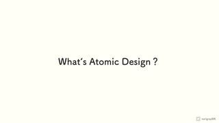 Atomic Designと付き合うコツ PPT