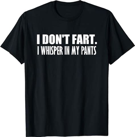 Funny I Dont Fart I Whisper In My Pants Farting T Shirt