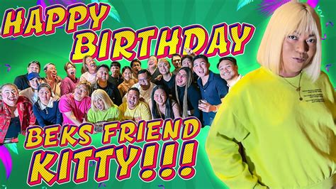 Tama Na Yan Inuman Na Happy Birthday Beks Friend Kitty Beks Squad