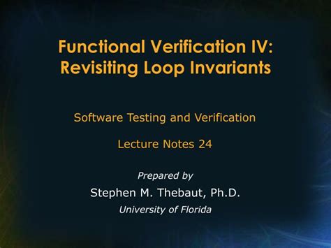 Ppt Functional Verification Iv Revisiting Loop Invariants Powerpoint