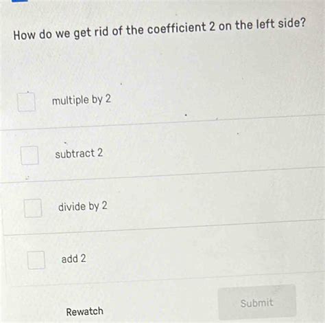Solved How Do We Get Rid Of The Coefficient 2 On The Left Side