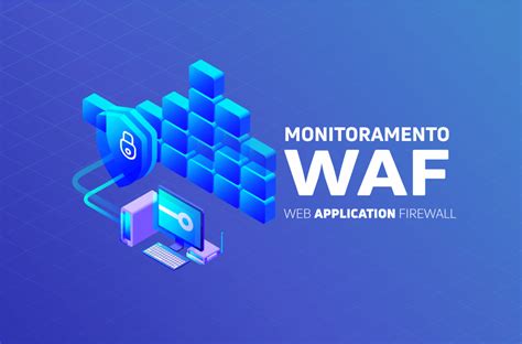 Monitoramento De Waf Web Application Firewall Monitorado Com Opmon