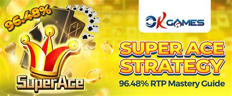 Super Ace Strategy Guide 9648 Rtp Winning Tips