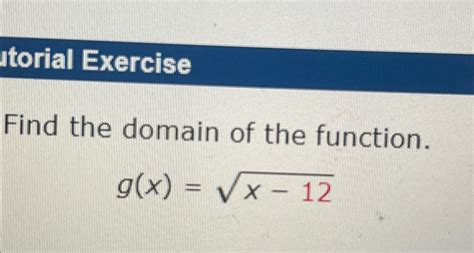 Solved Itorial Exercisefind The Domain Of The Chegg