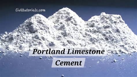 What Is Portland Limestone Cement Civil Tutorials