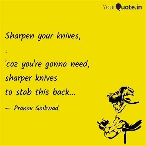 Sharpen Your Knives Quotes And Writings By Pranav Gaikwad