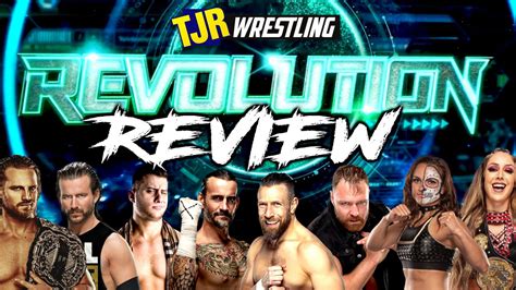 The John Report Aew Revolution 2022 Review Tjr Wrestling