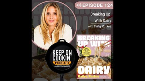 124 Breaking Up With Dairy With Bailey Ruskus Chef Bai Keep On Cookin Podcast Youtube
