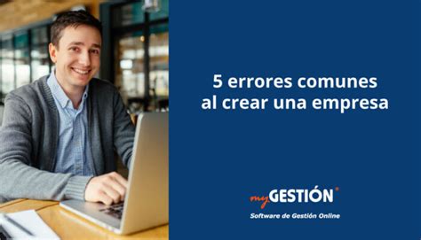 5 Errores Comunes Al Crear Una Empresa