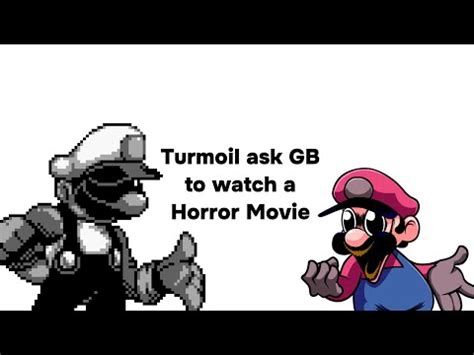 Turmoil Ask Gb To Watch A Horror Movie Marios Madness Youtube