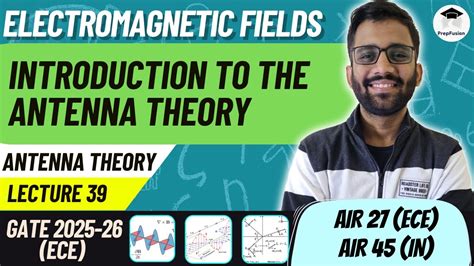 Introduction To The Antenna EMFT ECE PrepFusion Himanshu