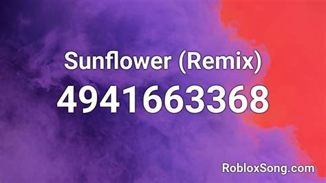 Sunflower Remix Roblox ID Roblox Music Codes