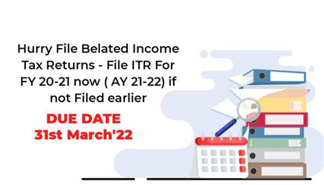 Hurry File Belated Income Tax Returns File Itr For Fy 20 21 Now Ay