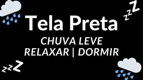 Chuva Leve Para Dormir Tela Preta Hora Dormir E Relaxar YouTube