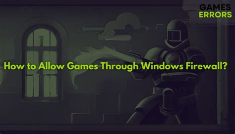 How To Allow Games Through Firewall A Quick Guide To Follow